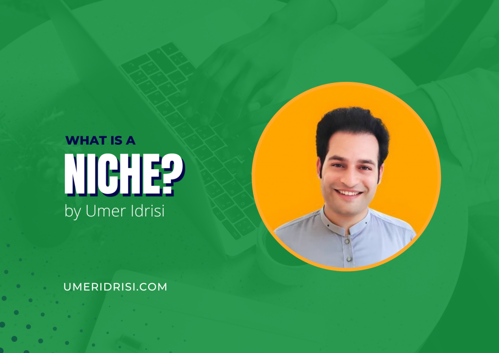 What is a niche? - Umer Idrisi